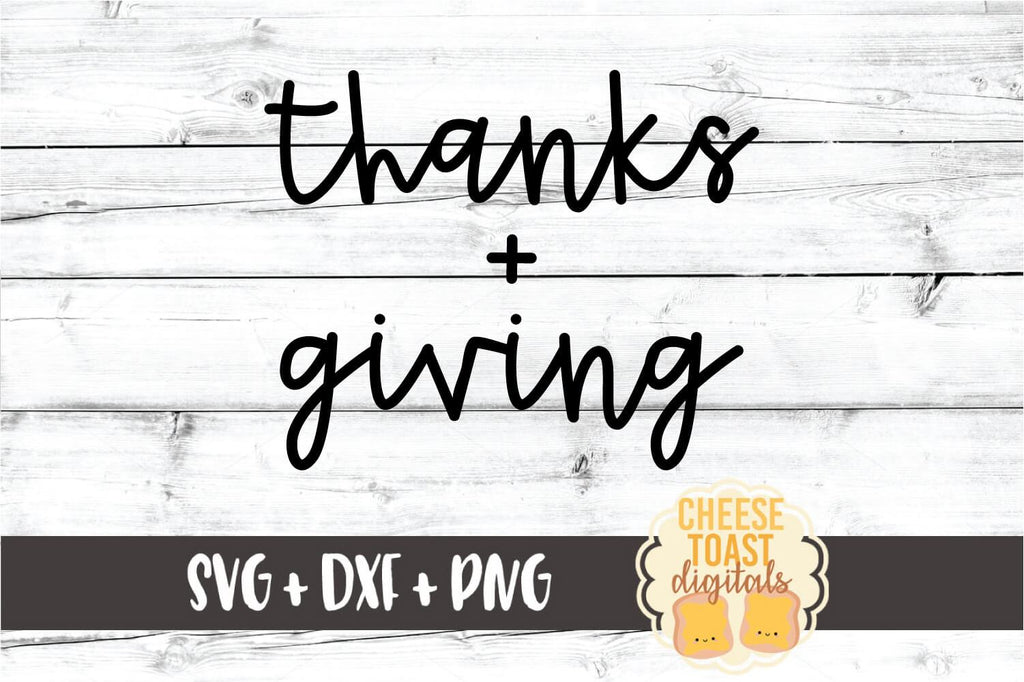 Thanks + Giving - Thanksgiving SVG PNG DXF Cut Files - So Fontsy