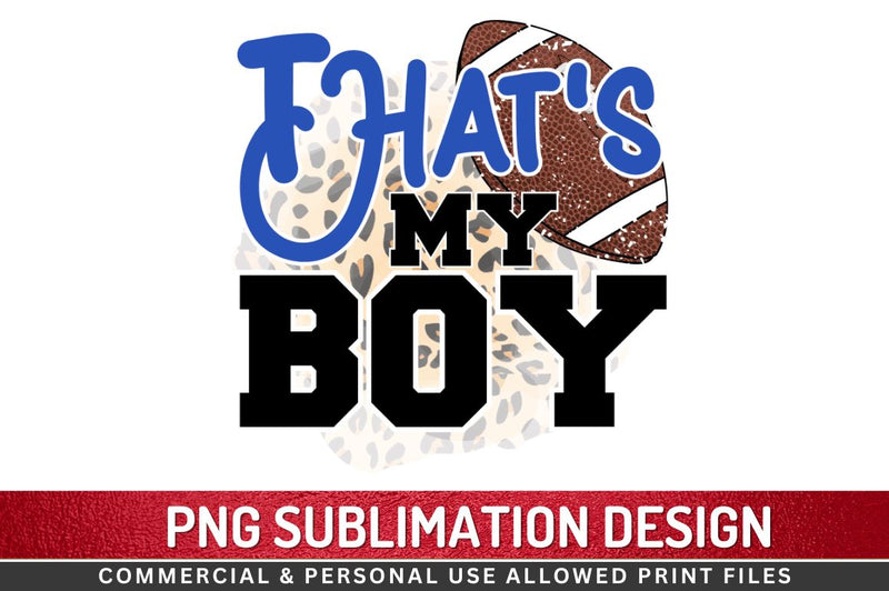 That's my boy Sublimation PNG - So Fontsy