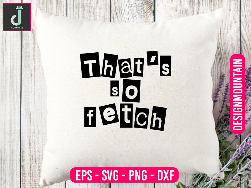 That's so fetch svg design - So Fontsy