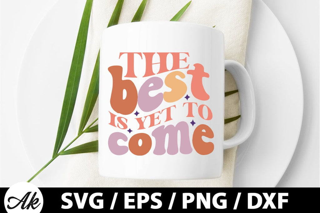 The best is yet to come Retro SVG - So Fontsy