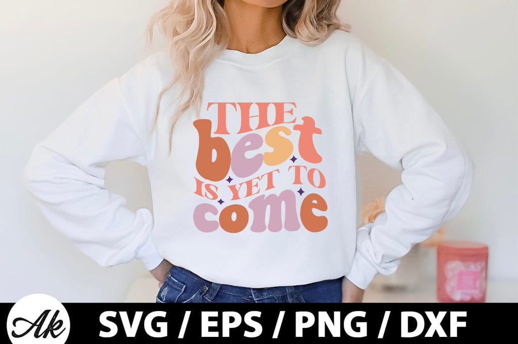 The best is yet to come Retro SVG - So Fontsy