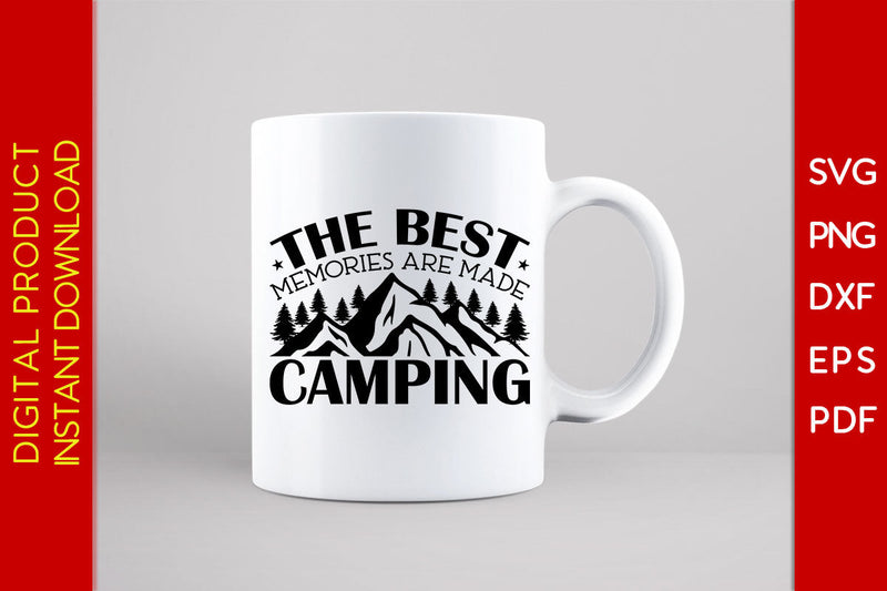 The Best Memories Are Made Camping SVG PNG PDF Cut File - So Fontsy