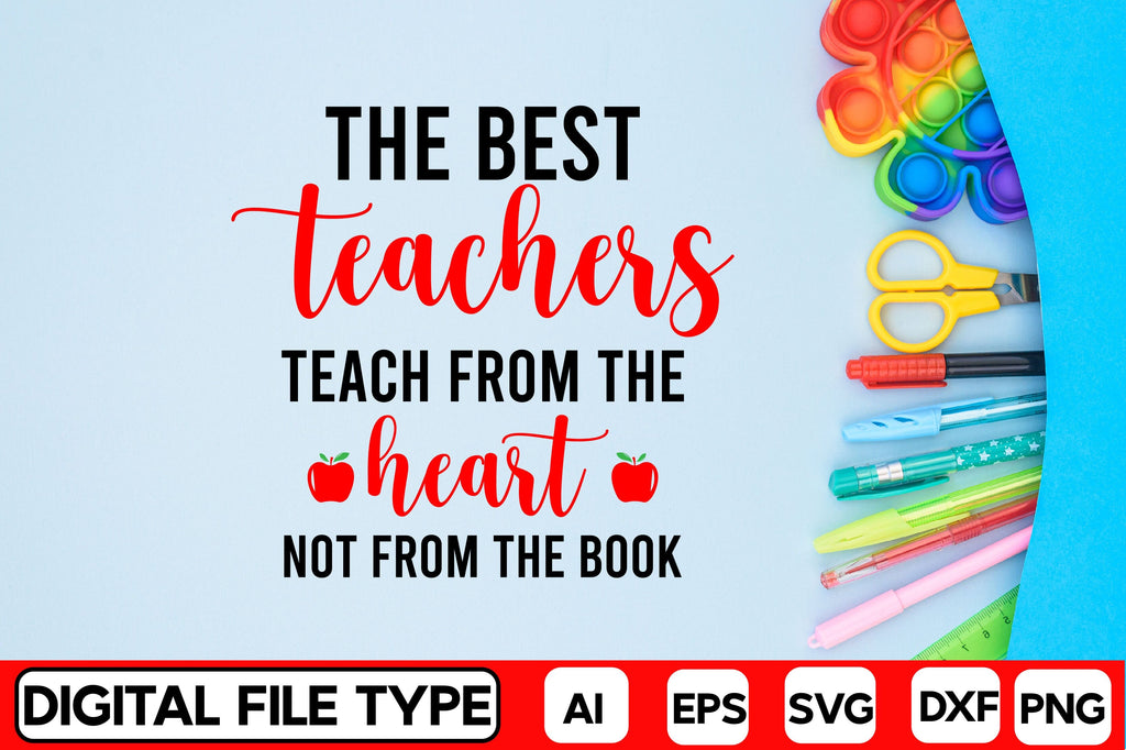The Best Teachers Teach From The Heart Not From The Book - So Fontsy