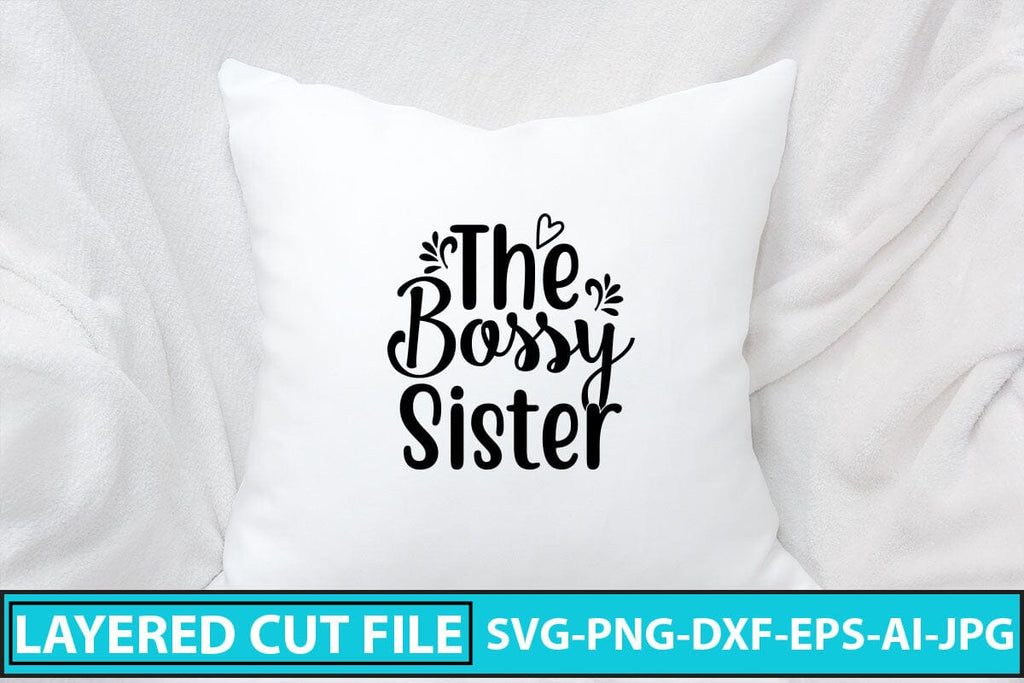 The Bossy Sister SVG Cut File - So Fontsy