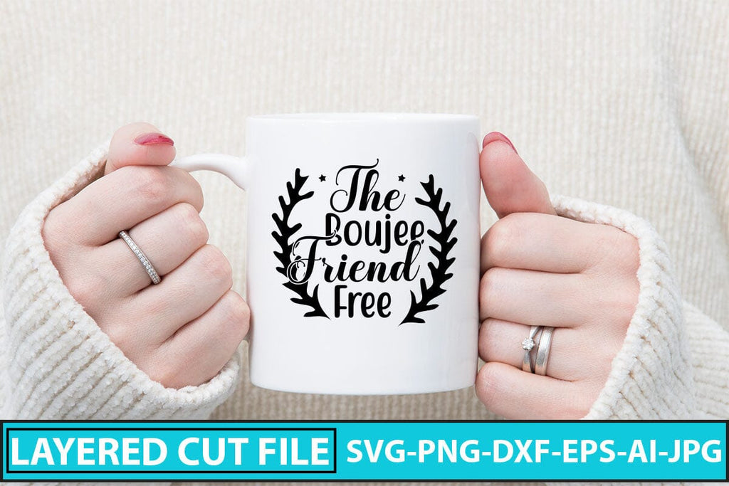 The Boujee Friend Free SVG Cut File - So Fontsy
