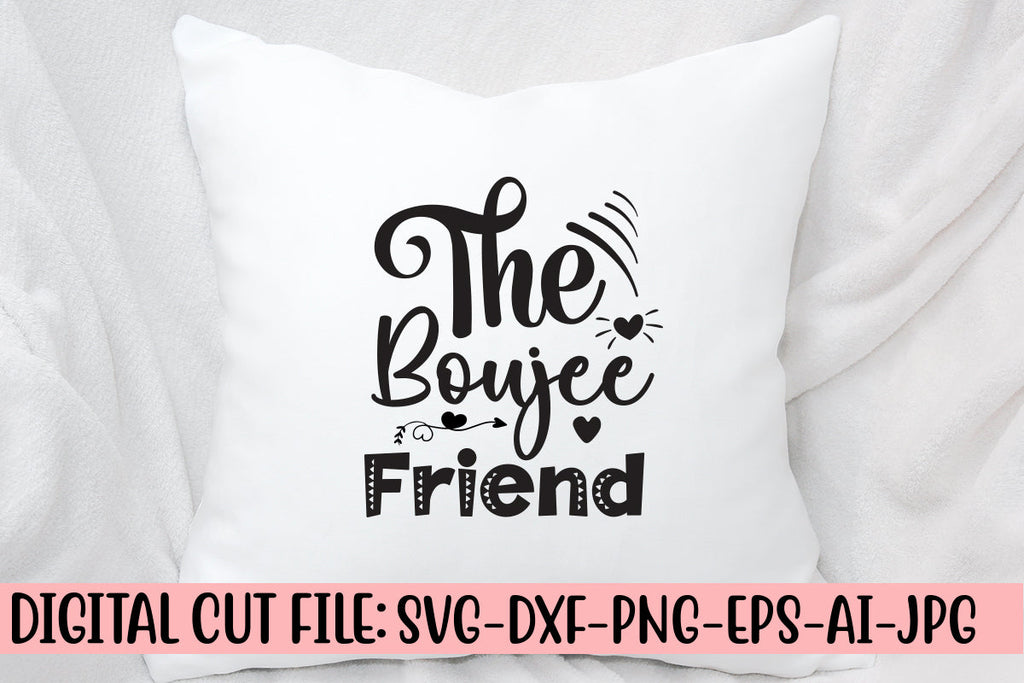 The Boujee Friend SVG Cut File - So Fontsy