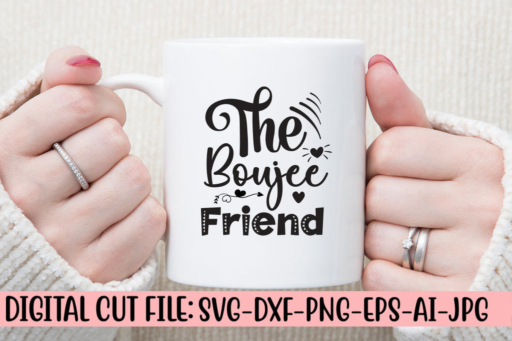 The Boujee Friend SVG Cut File - So Fontsy