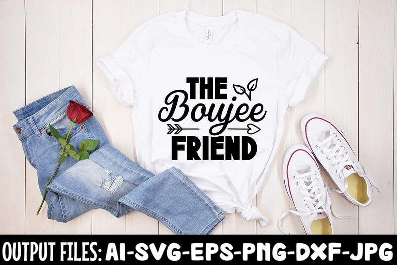 The Boujee Friend SVG Design - So Fontsy