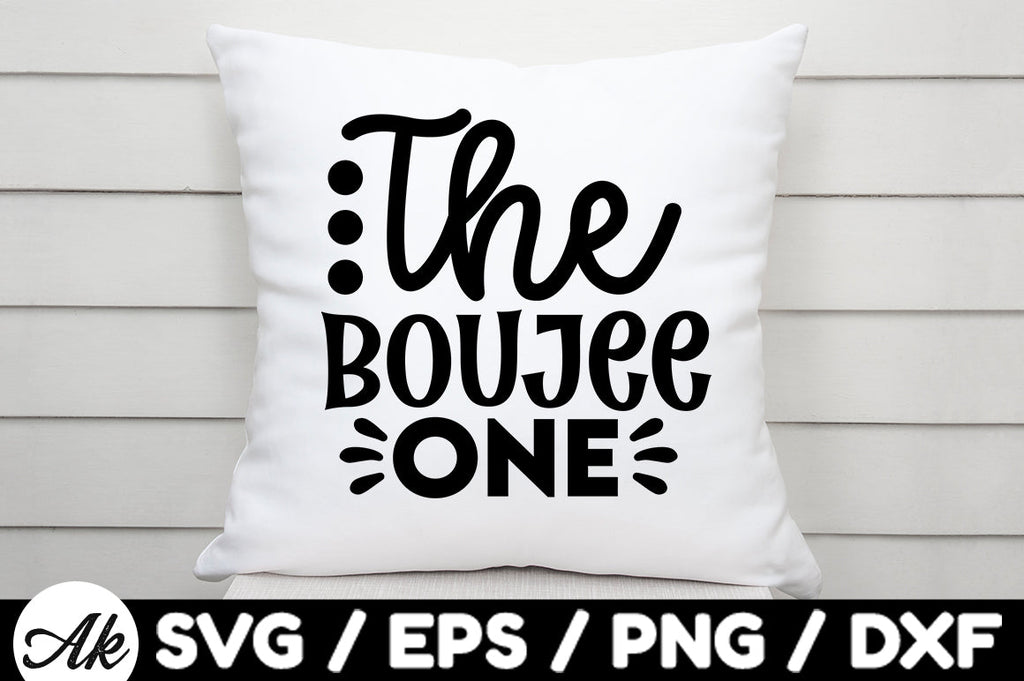 The boujee one svg - So Fontsy