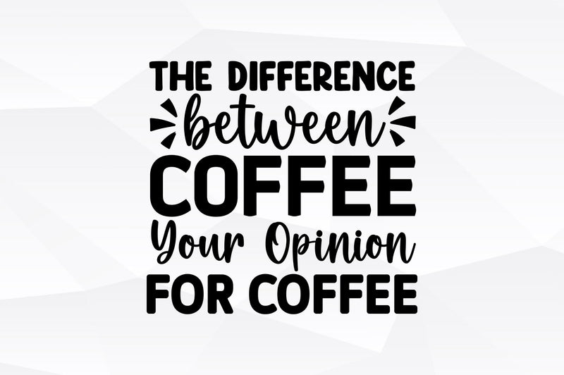 The difference coffee SVG - So Fontsy