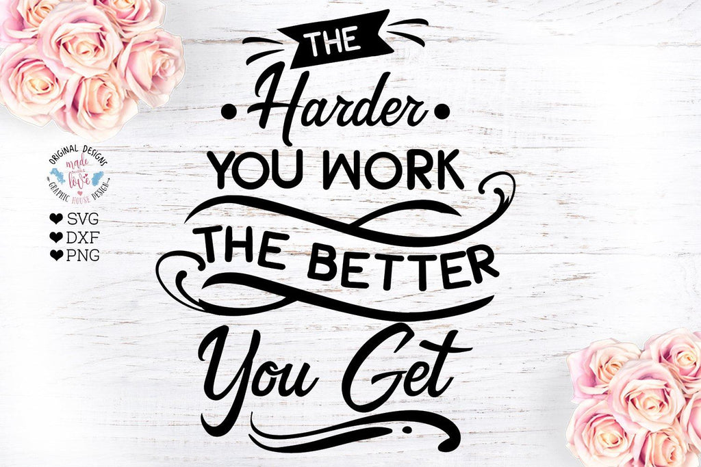 The Harder You Work the Better You Get - So Fontsy