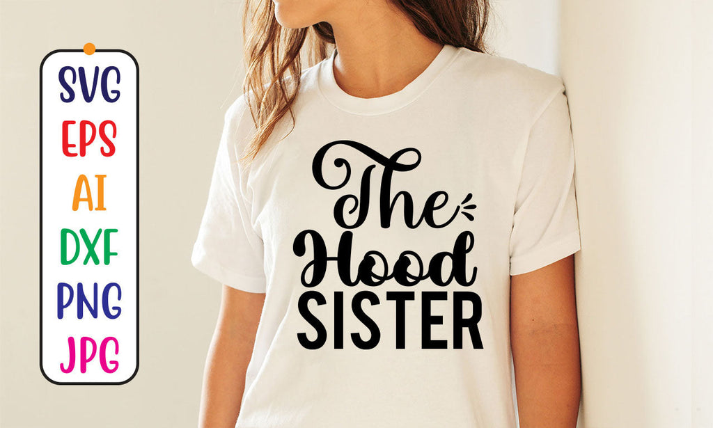 The Hood Sister SVG Cut File - So Fontsy