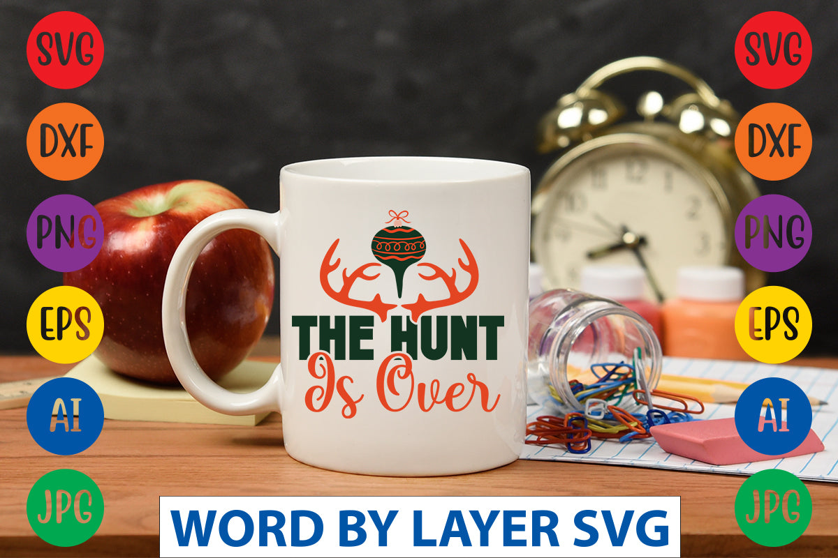 The Hunt Is Over SVG CUT FILE - So Fontsy