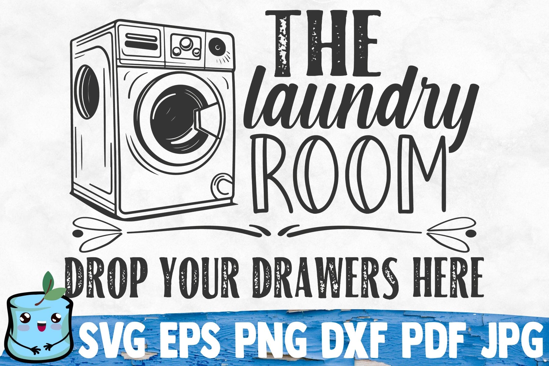 The Laundry Room Drop Your Drawers Here - So Fontsy