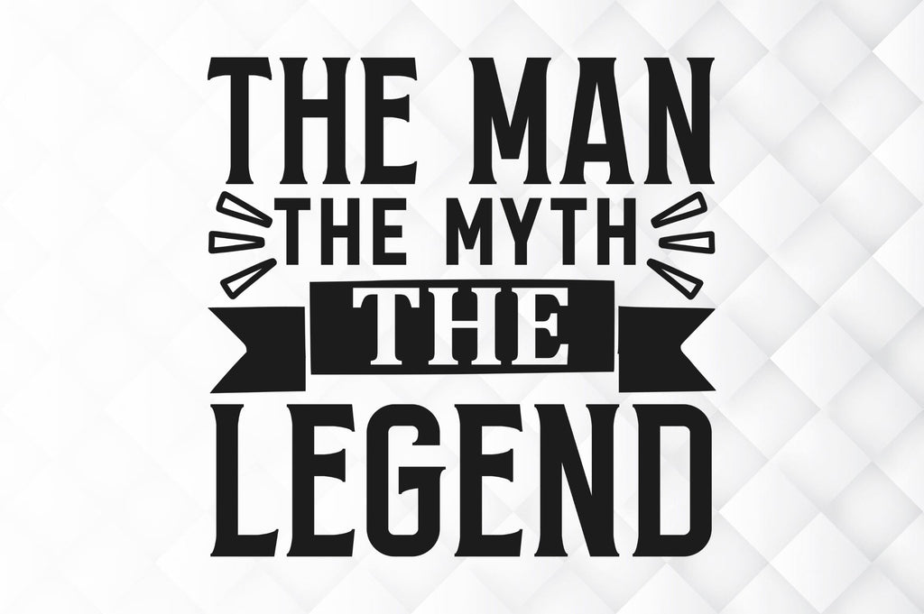 The man the myth the legend SVG - So Fontsy