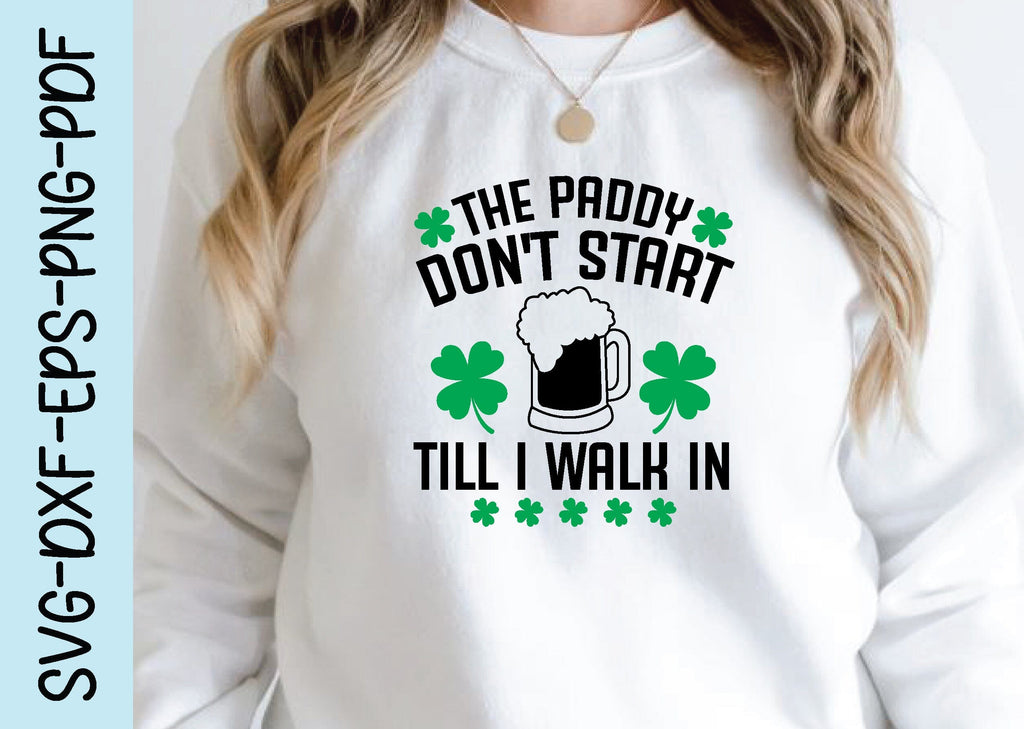 the paddy don't start till i walk in svg - So Fontsy