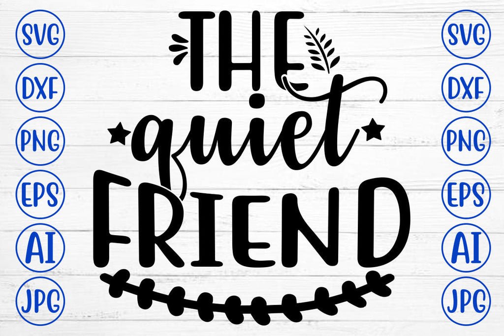 THE QUIET FRIEND SVG Cut File - So Fontsy