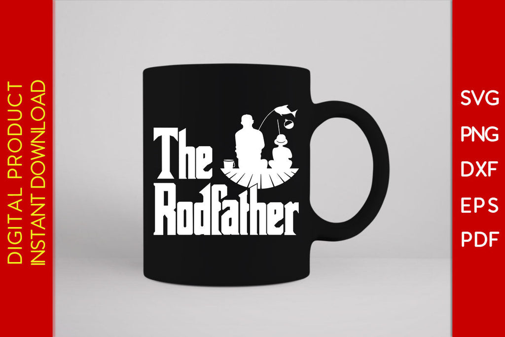 The Rodfather SVG PNG PDF Cut File - So Fontsy