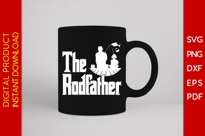 The Rodfather SVG PNG PDF Cut File - So Fontsy