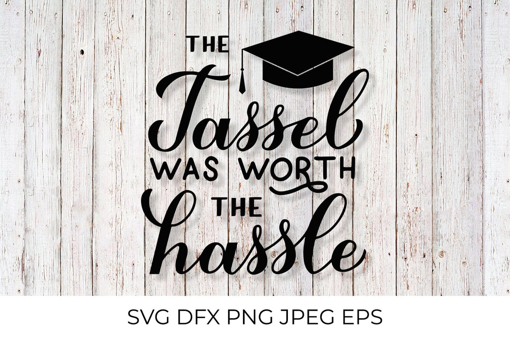 The tassel was worth the hassle calligraphy hand lettering SVG - So Fontsy