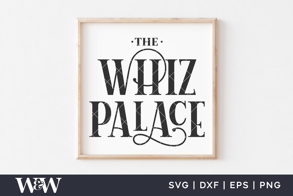The Whiz Palace SVG | Bathroom Cut File - So Fontsy