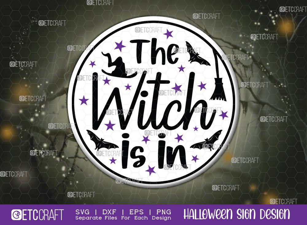 The Witch Is In Halloween Sign SVG Cut File | Witch Sign Svg ...
