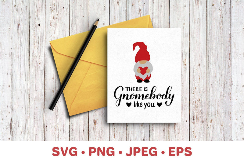 There is Gnomebody like you. Gnomes pun. Funny Valentine quote - So Fontsy
