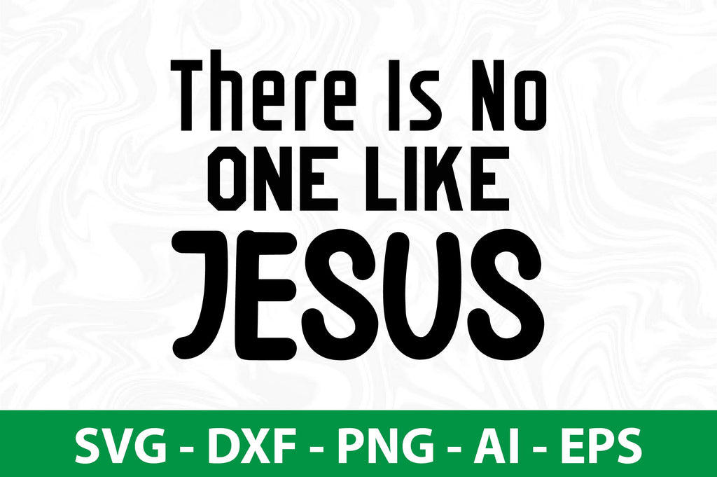 there is no one like jesus svg - So Fontsy
