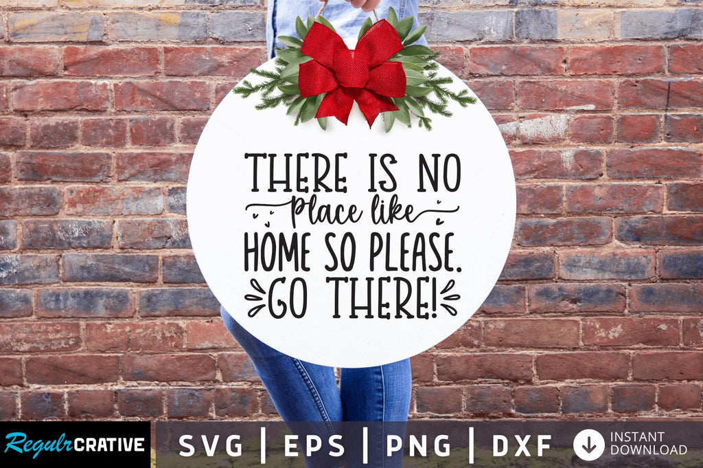 There is no place like home so please go there svg - So Fontsy