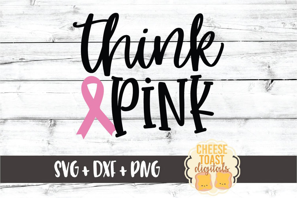 Think Pink - Breast Cancer Awareness SVG PNG DXF Cut Files - So Fontsy