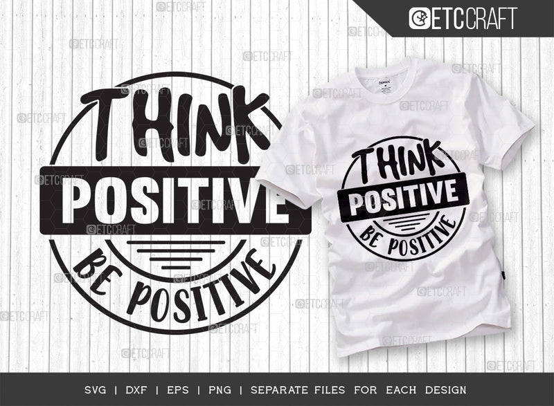 Think Positive Be Positive SVG Cut File | Good Things Svg ...