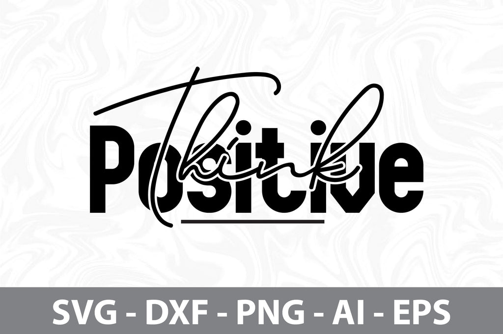 Think Positive svg - So Fontsy
