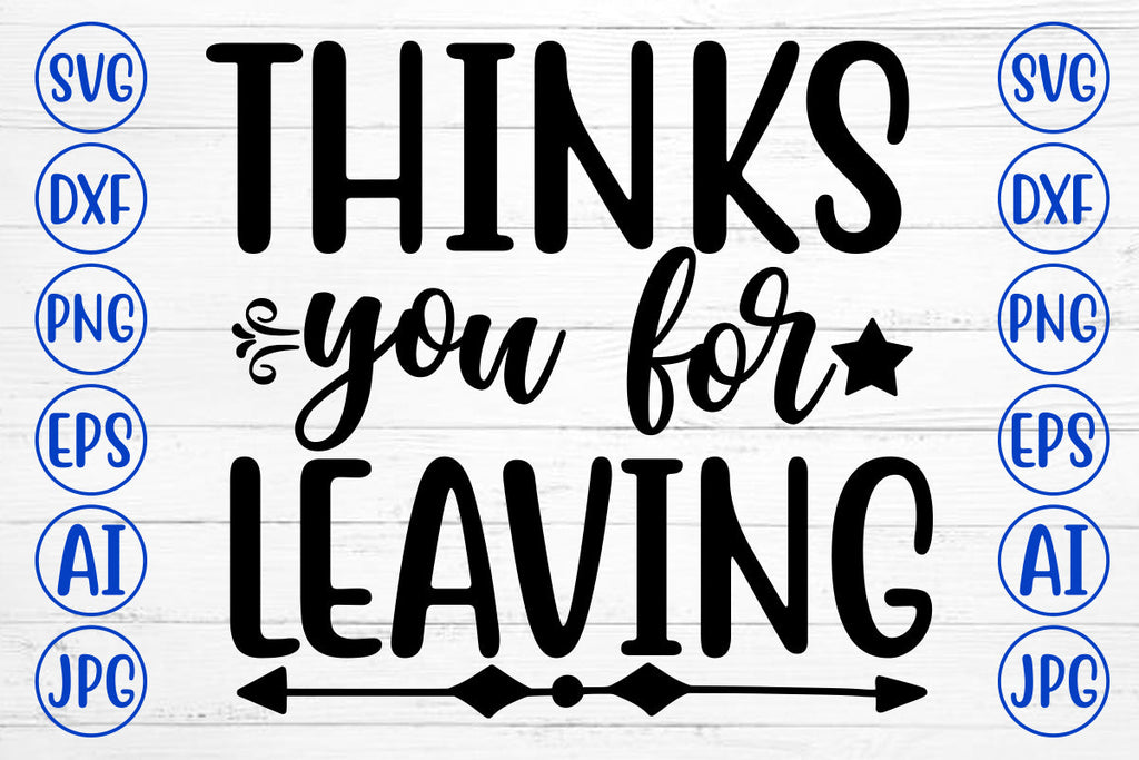 THINKS YOU FOR LEAVING SVG Cut File - So Fontsy