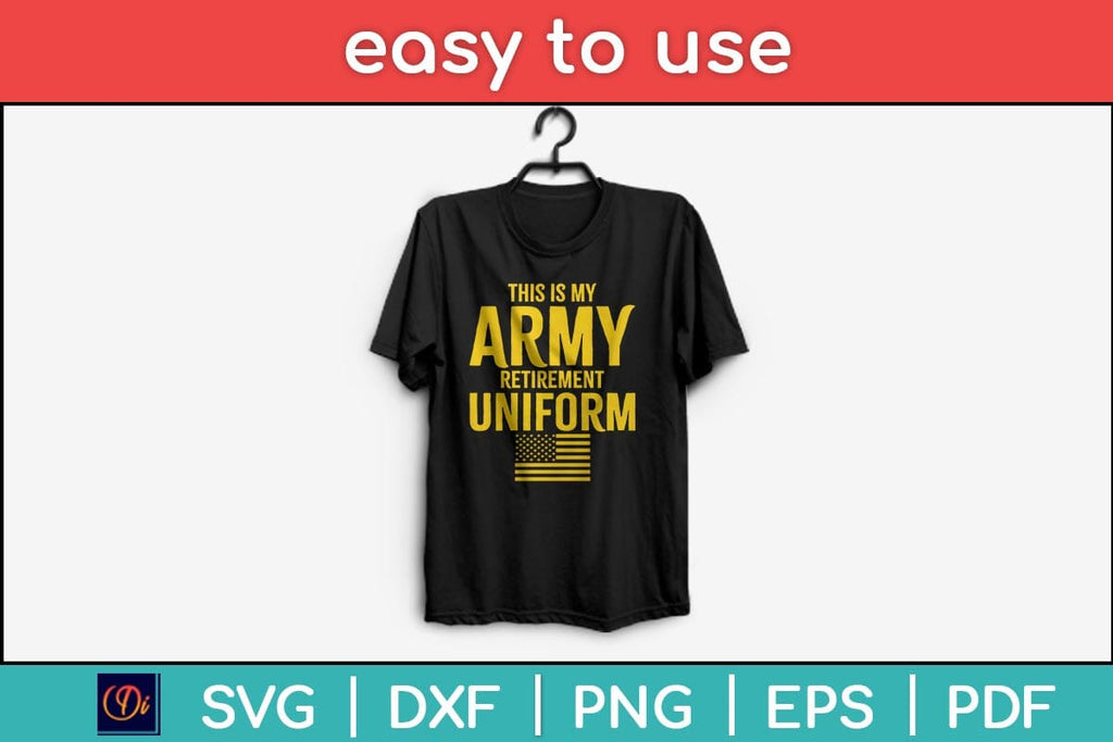 This is My Army Retirement Uniform Retired Military Svg Design - So Fontsy