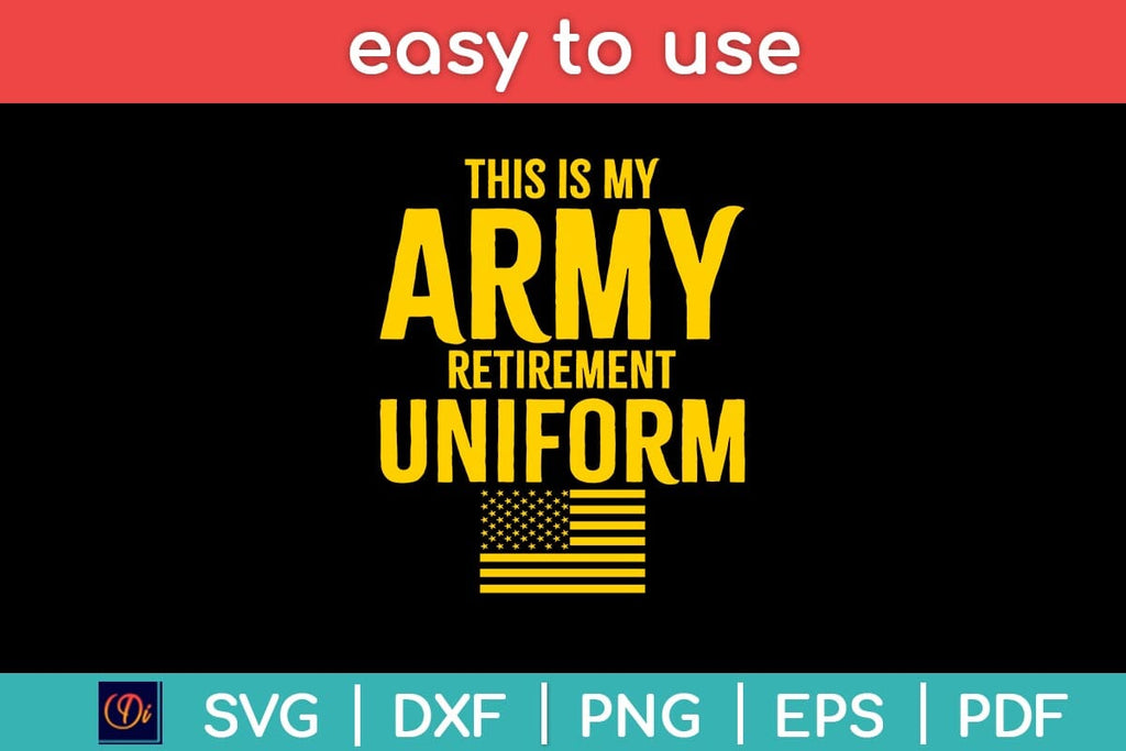 This is My Army Retirement Uniform Retired Military Svg Design - So Fontsy