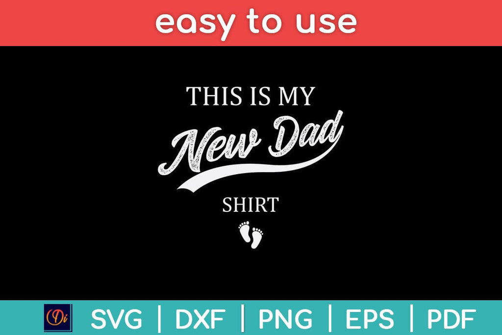 This Is My New Dad Shirt First Time Father Svg Cutting File - So Fontsy