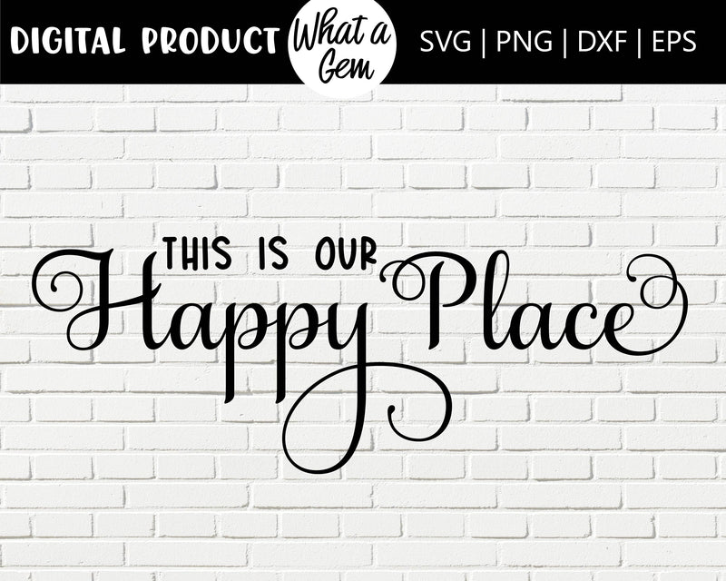 This Is Our Happy Place Sign SVG | Home Decor | Happy Place SVG | Welc ...