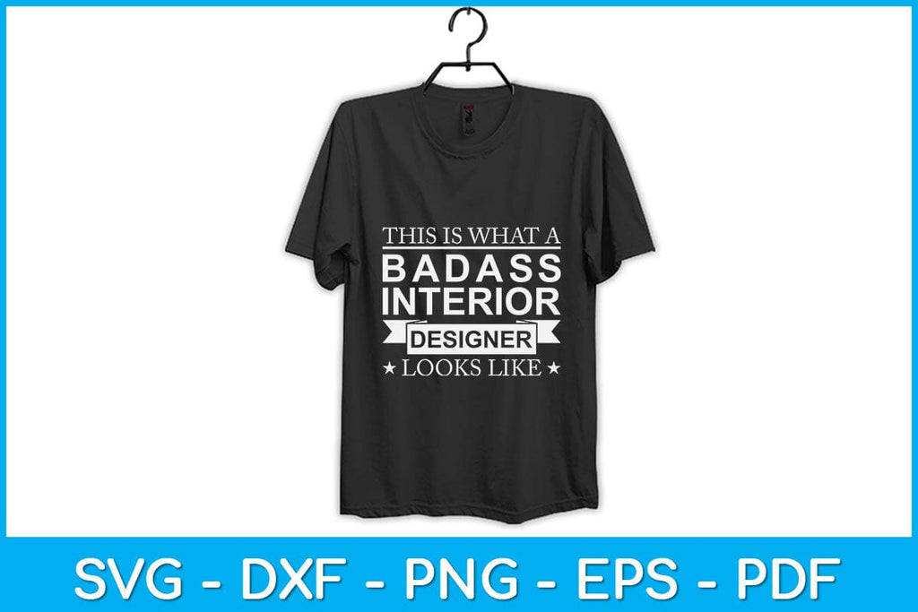 This Is What A Badass Interior Designer Looks Like Svg Design - So Fontsy