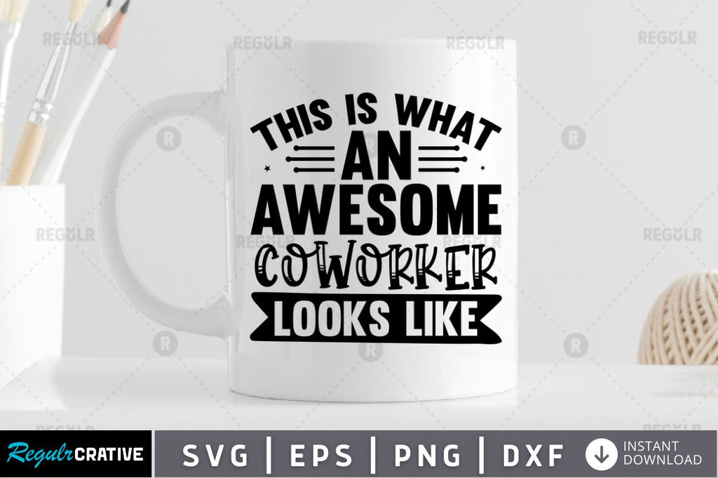 This is what an awesome Coworker looks like SVG - So Fontsy