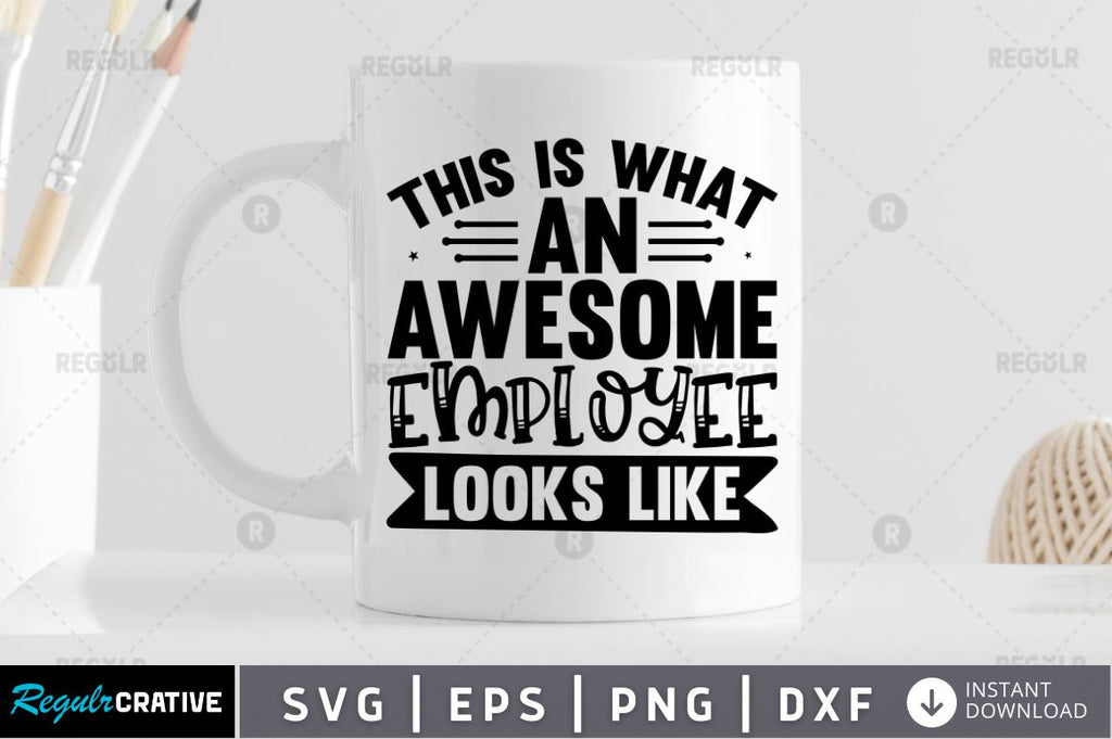 This is what an awesome Employee looks like SVG - So Fontsy