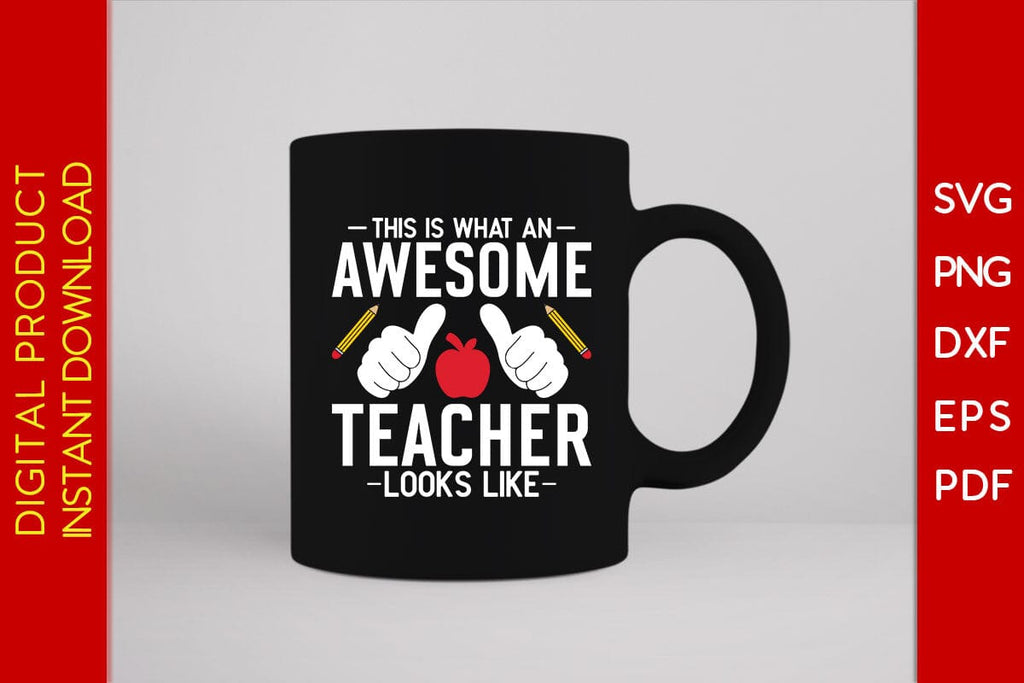 This Is What An Awesome Teacher Looks Like SVG PNG PDF Cut File - So Fontsy