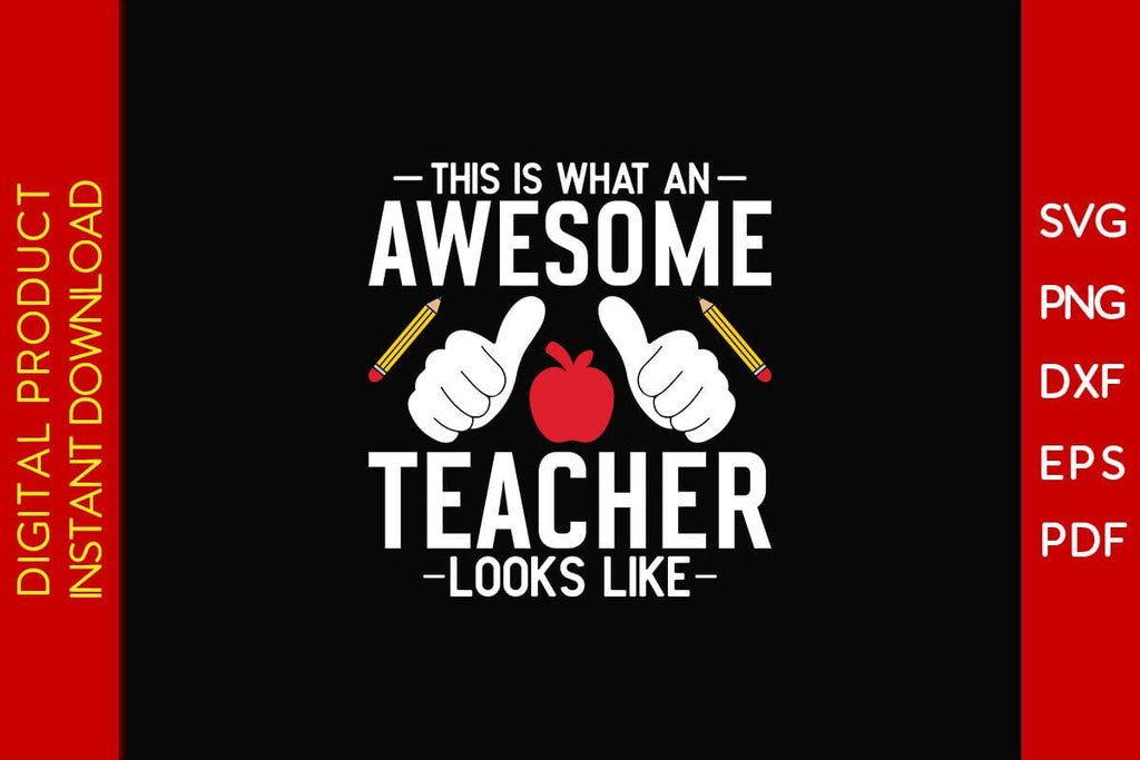 This Is What An Awesome Teacher Looks Like SVG PNG PDF Cut File - So Fontsy