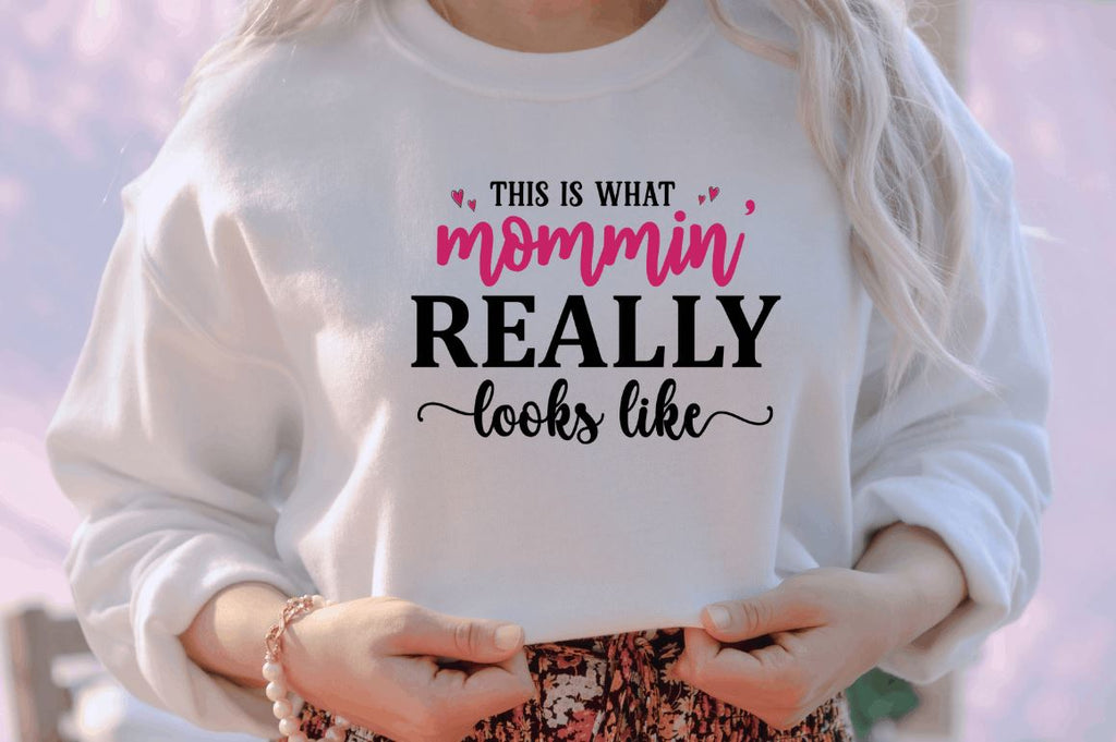 This is what mommin really SVG - So Fontsy