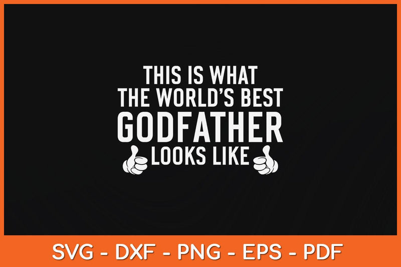 This Is What The World’s Best Godfather Looks Like Svg Design - So Fontsy