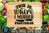 This is where I murder vegetables, Kitchen SVG - So Fontsy