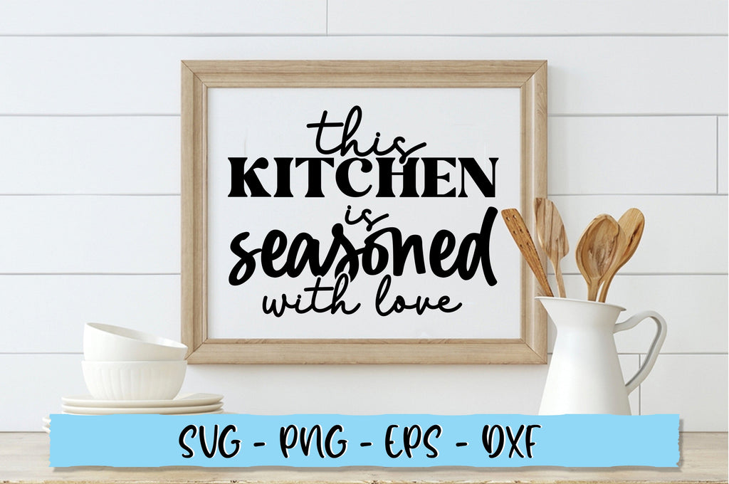 This kitchen is seasoned with love SVG - So Fontsy