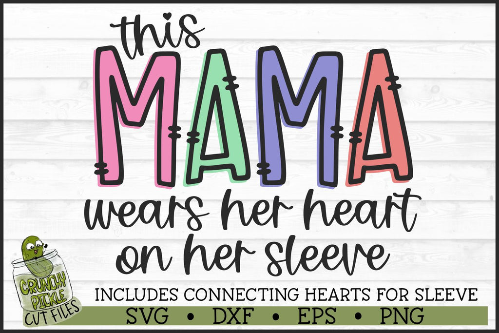 This Mama Wears Her Heart on Her Sleeve SVG File - So Fontsy