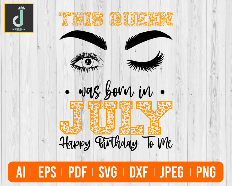 This Queen was born in July Svg, July Queen SVG, Birthday Girl Eyes SVG ...