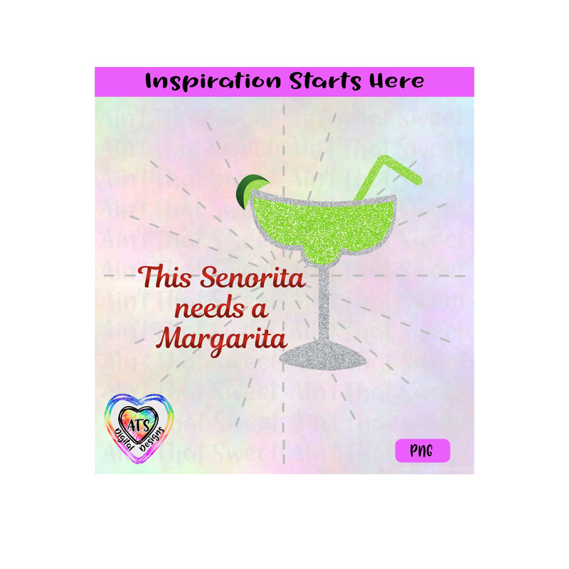 This Senorita Needs A Margarita | Drink | Margarita Glass - Transparent ...