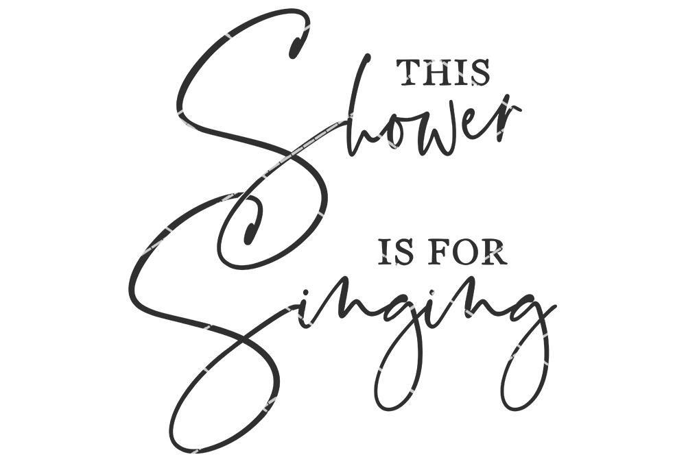 This Shower Is For Singing | Modern Farmhouse Bathroom Sign SVG DXF JPG ...